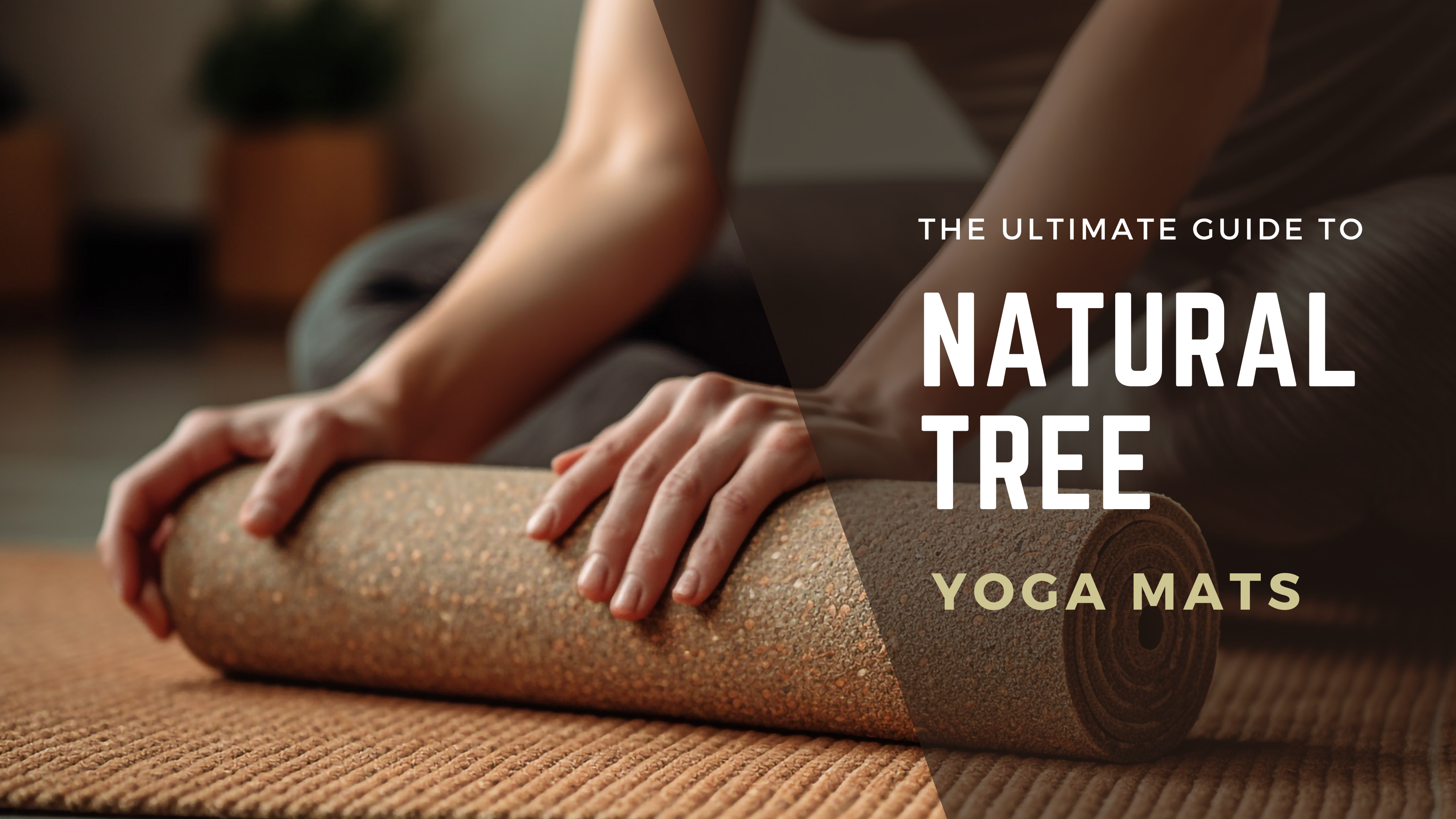The Ultimate Guide to Natural Tree Yoga Mats: Materials, Benefits, and